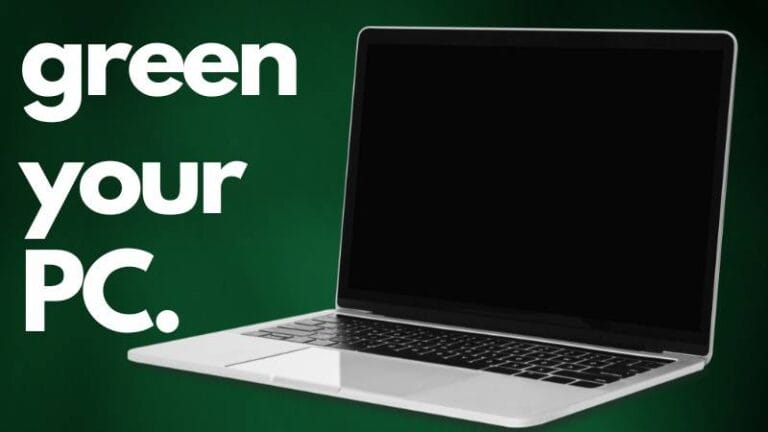 Five Ways to Green Your PC: Your Gateway to Sustainable Computing ...