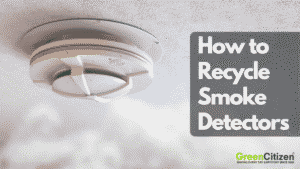 How to Recycle Smoke Detectors: Safely Dispose of Ionization ...