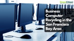 Bay Area Business Computer Recycling — Dell, HP, Lenovo